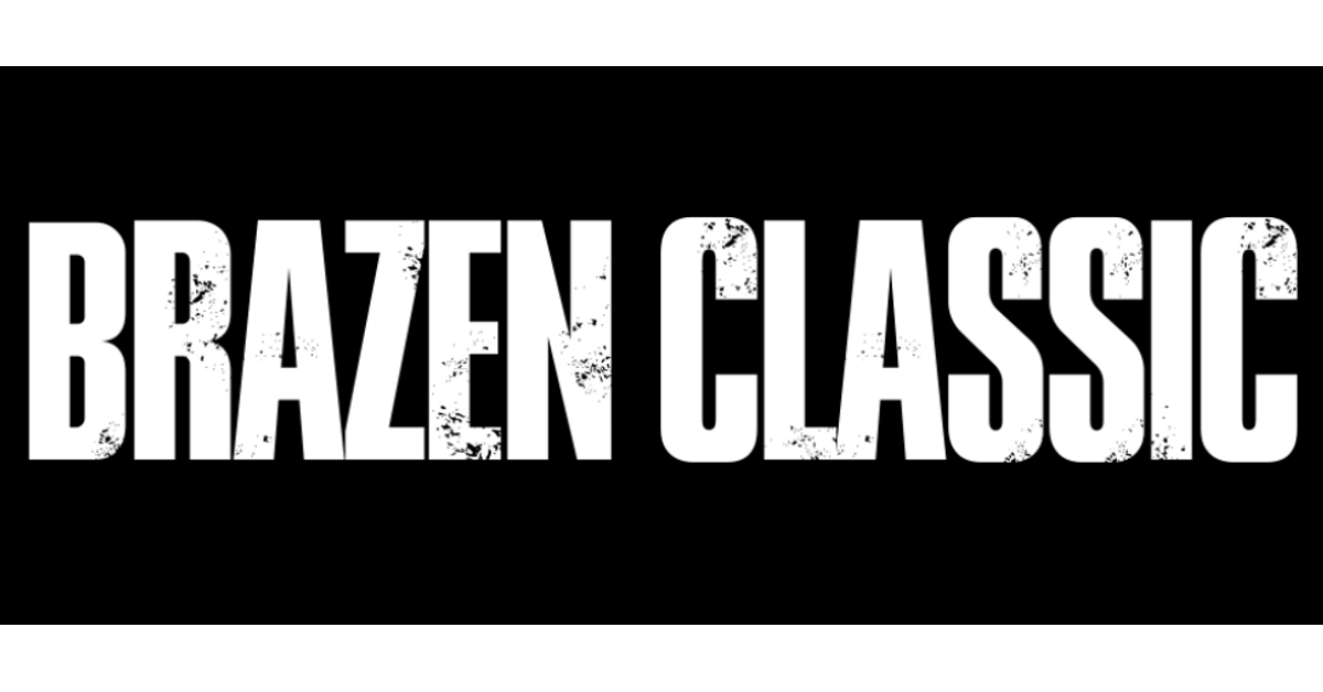 BRAZEN CLASSIC – Brazen Classic